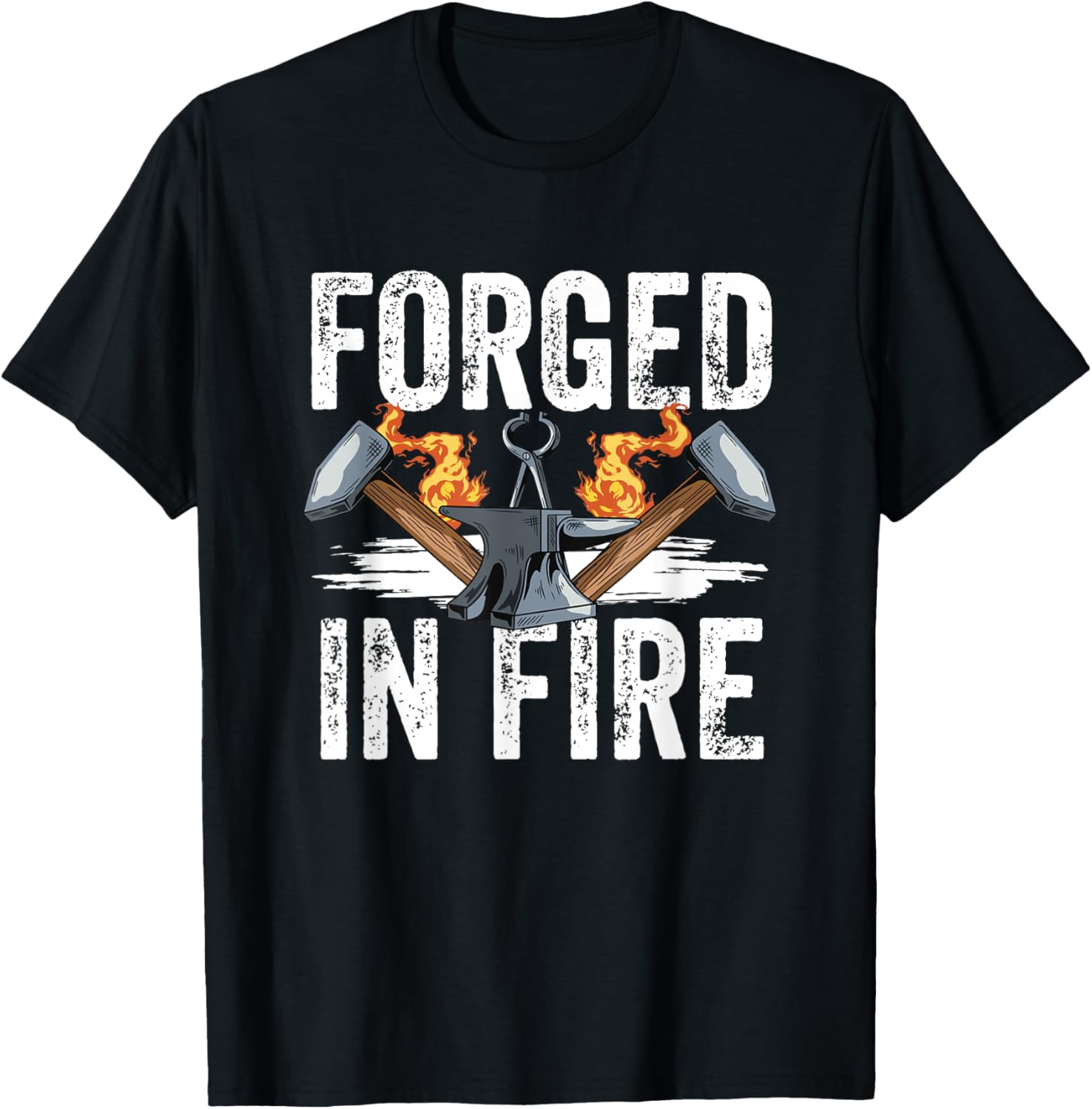 Amazon.com: Forged In Fire Blacksmith Forging Hammer Blacksmithing Forge T-Shirt : Clothing ...